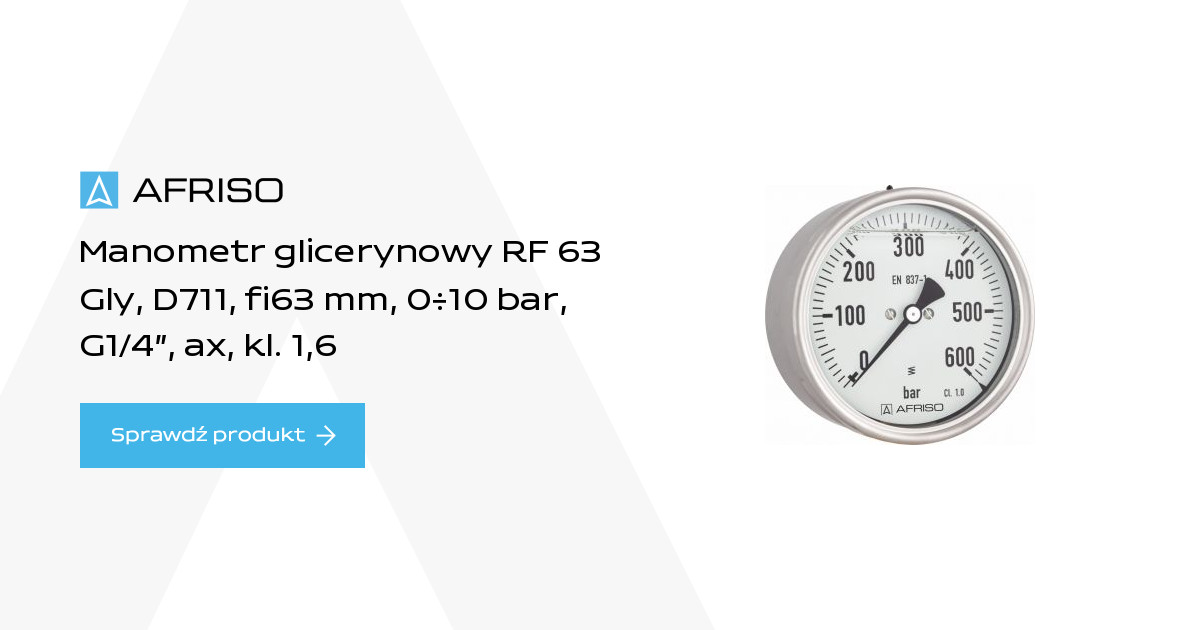 Manometr glicerynowy RF 63 Gly, D711, fi63 mm, 0÷10 bar, G1/4", ax, kl. 1,6 - AFRISO.pl