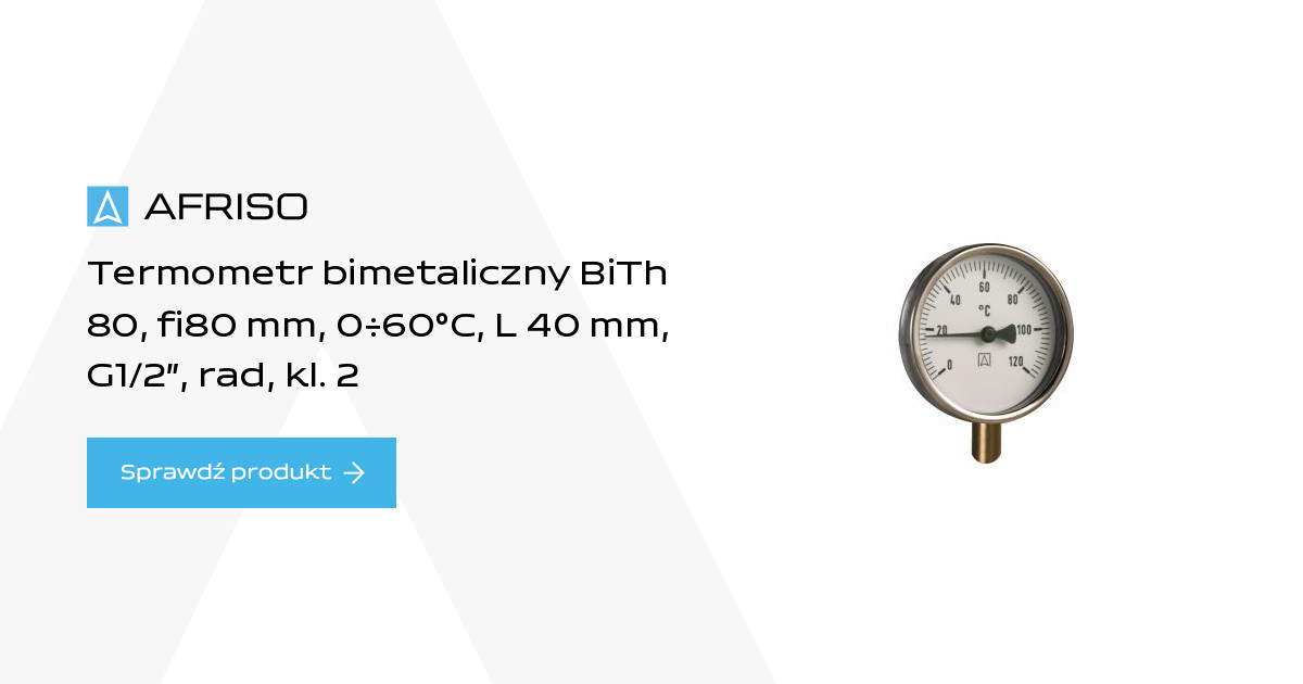 Termometr bimetaliczny BiTh 80, fi80 mm, 0÷60°C, L 40 mm, G1/2", rad, kl. 2 - AFRISO.pl